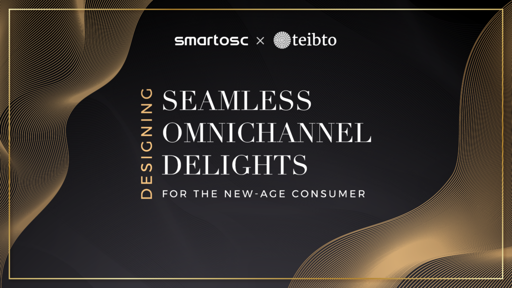 Designing Seamless Omnichannel Delights For The New-Age Consumer - SmartOSC