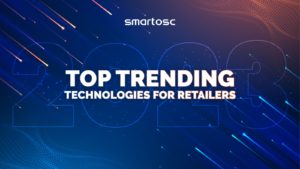 The 2023 Radar: Top Trending Technologies for Retailers - SmartOSC